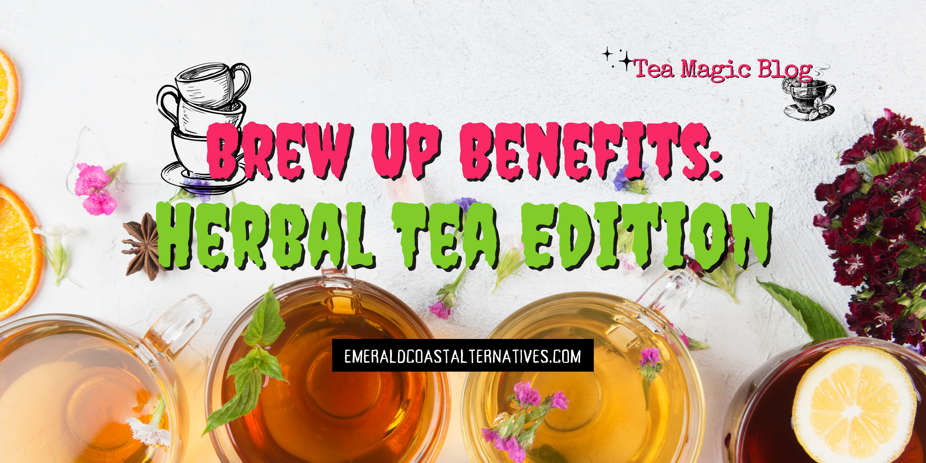 Brew Up Benefits: Herbal Tea Edition! – EmeraldCoastAlternatives